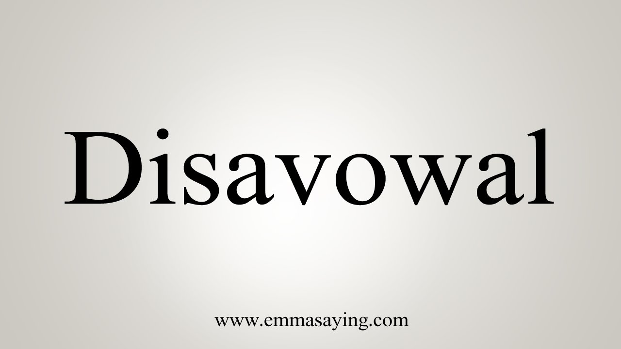 How To Say Disavowal - YouTube
