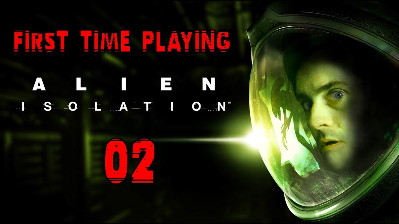 First Time Playing! - ALIEN ISOLATION - PART 2 - YouTube