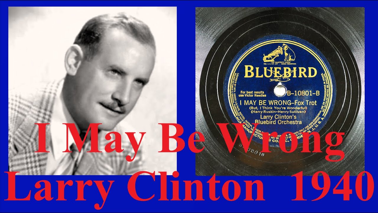 I May Be Wrong (But I Think You're Wonderful) - Larry Clinton - 1940 ...