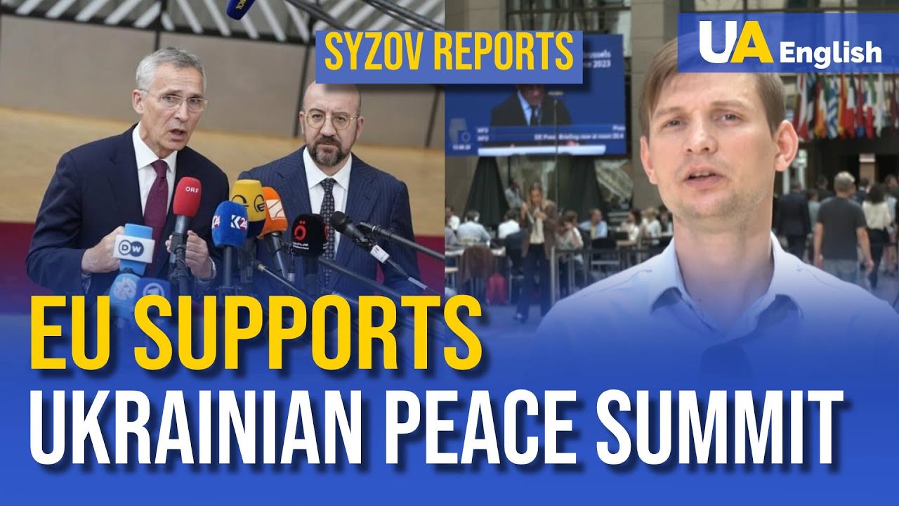 EU leaders support the Ukrainian Peace Summit: results of the meeting ...