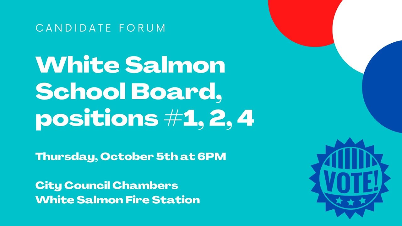 White Salmon School Board Candidate's Forum - 2023 election, positions ...