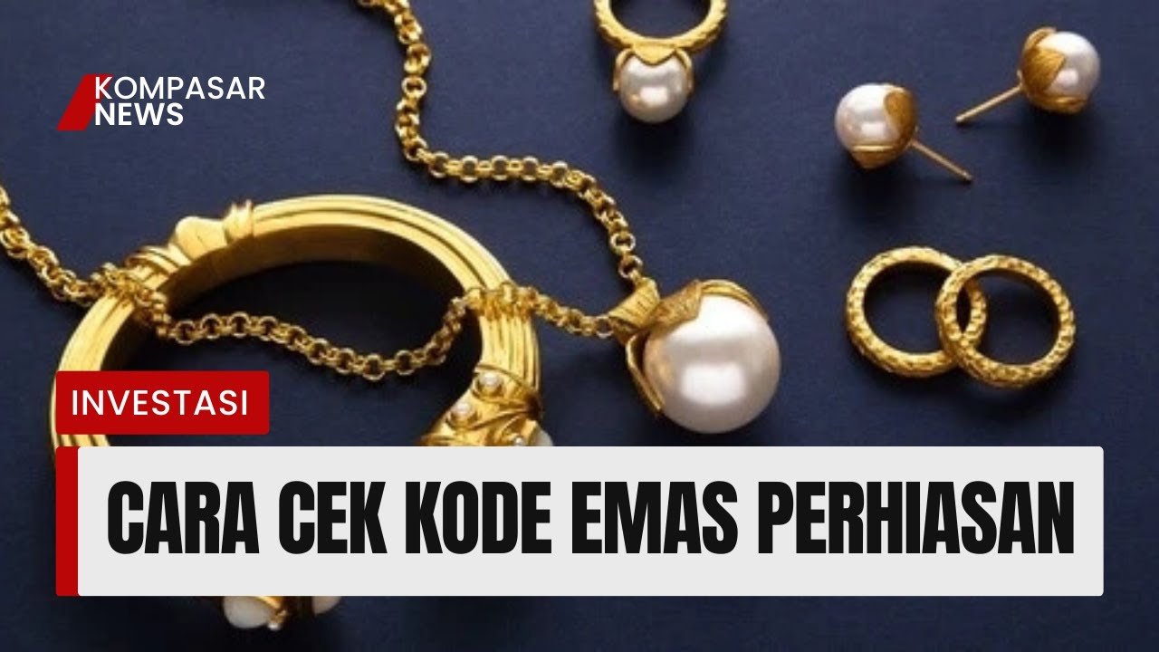 Sejarah Kode Emas dan Cara Cek Kode Emas Pada Perhiasan - YouTube