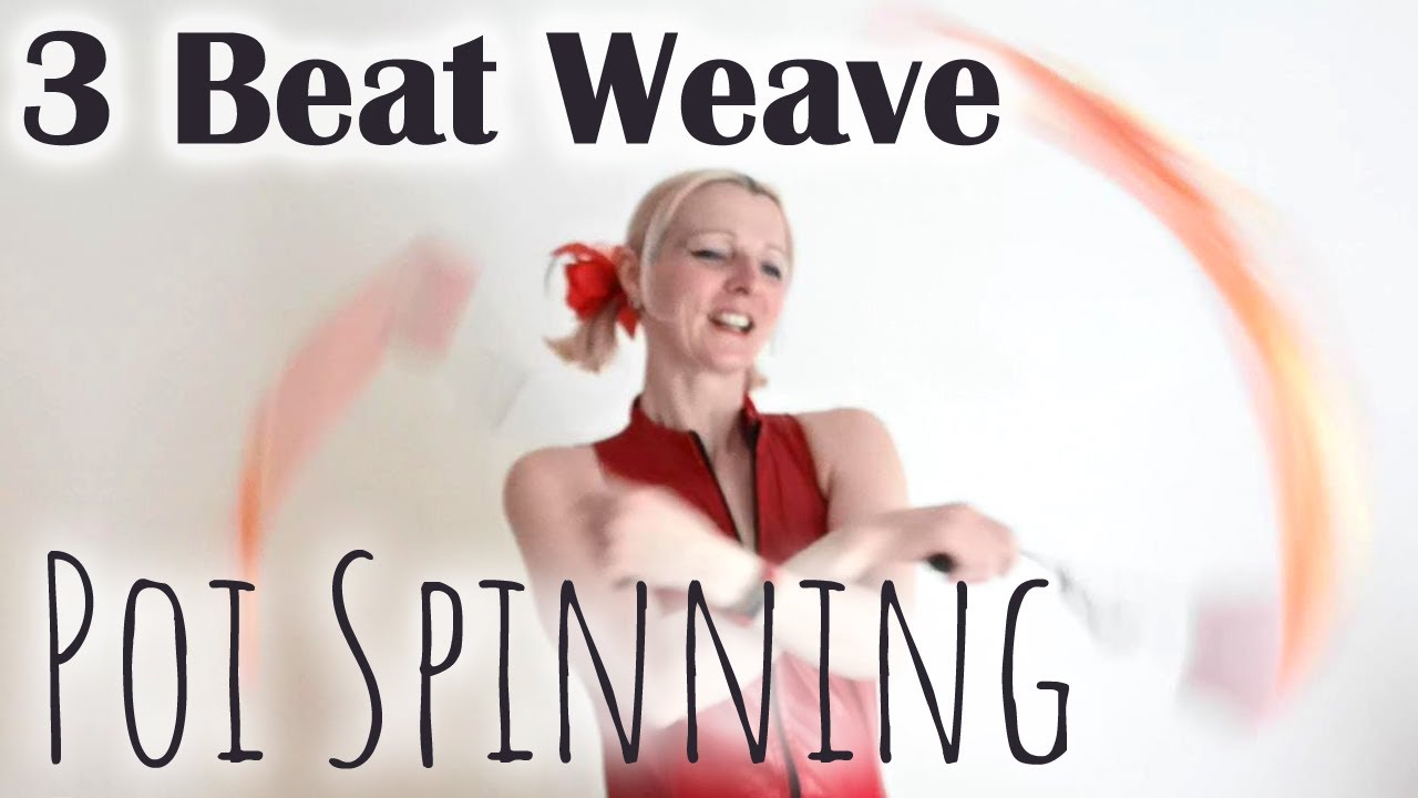 3 Beat Weave | Beginner Poi Spinning EASY STEPS | Learn The Three Beat ...