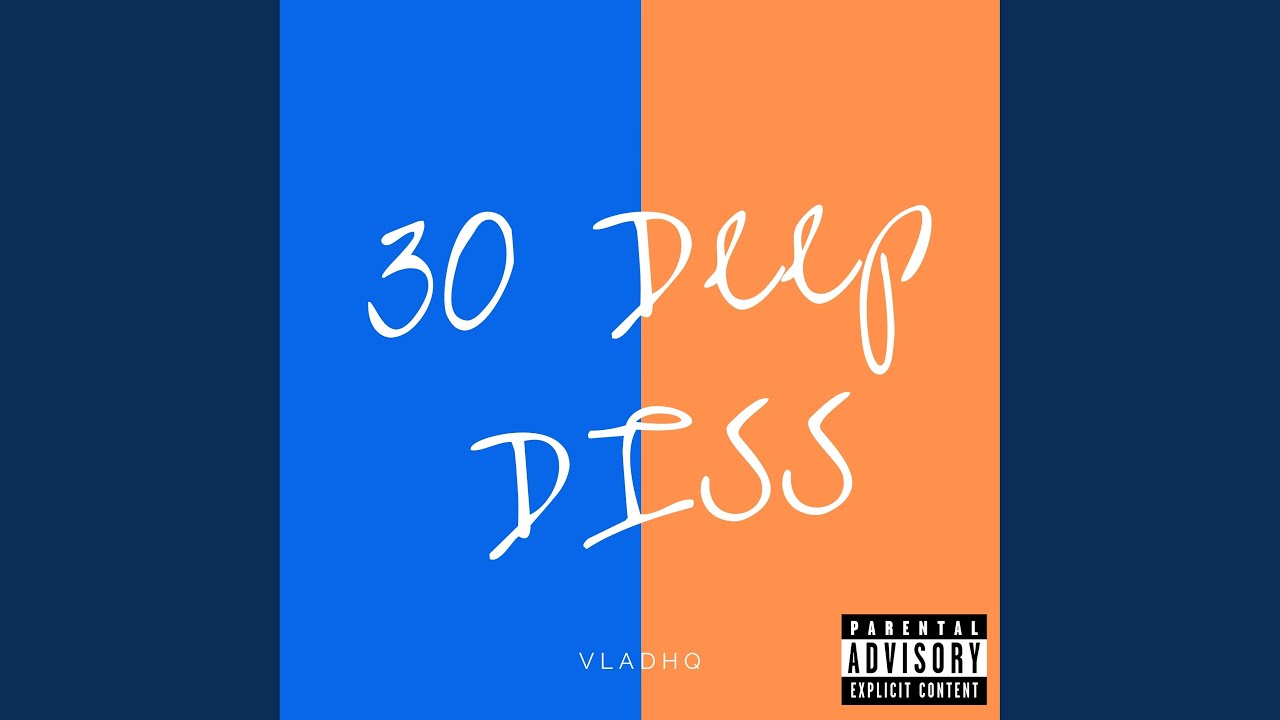30 Deep Diss - YouTube