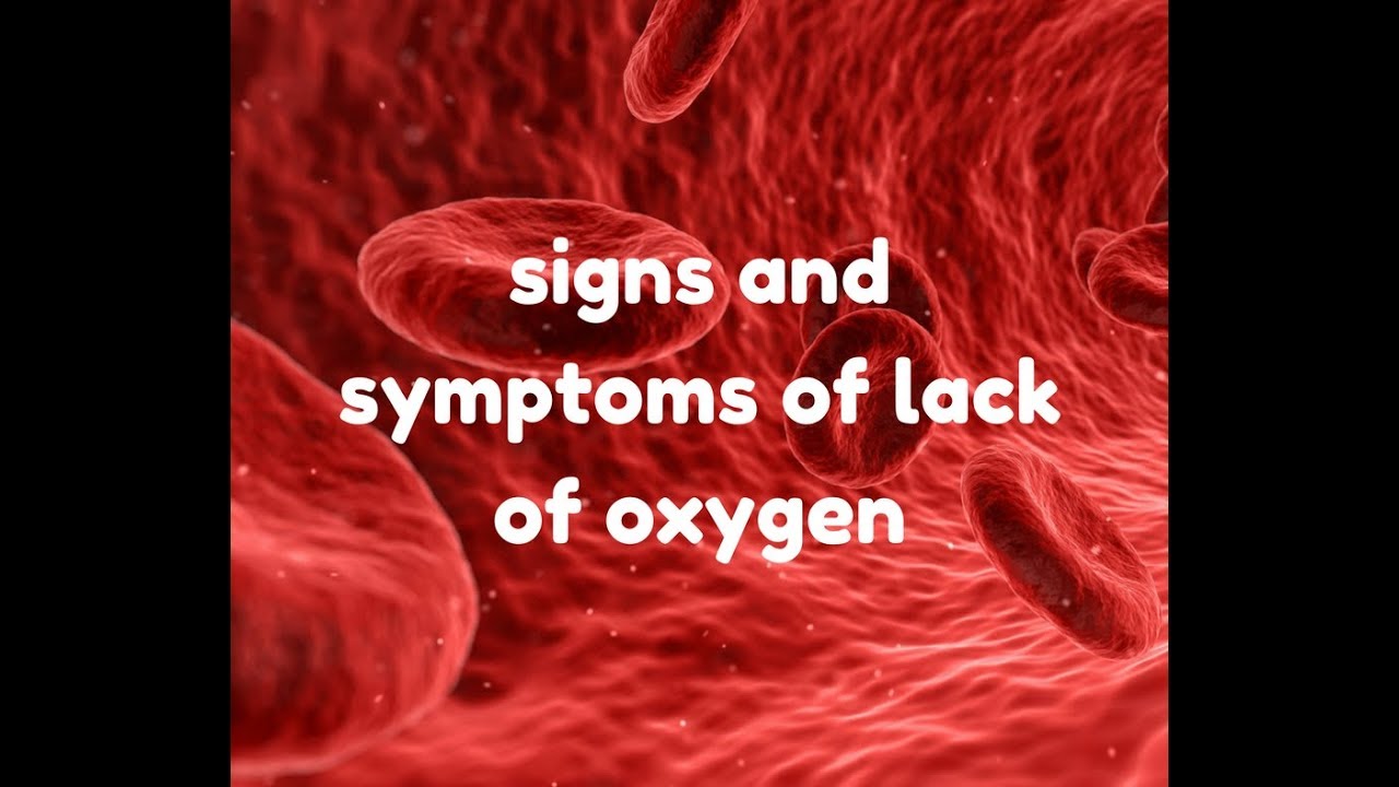 Signs And Symptoms Of Lack Of Oxygen YouTube Signs And Symptoms Of Lack Of Oxygen YouTube