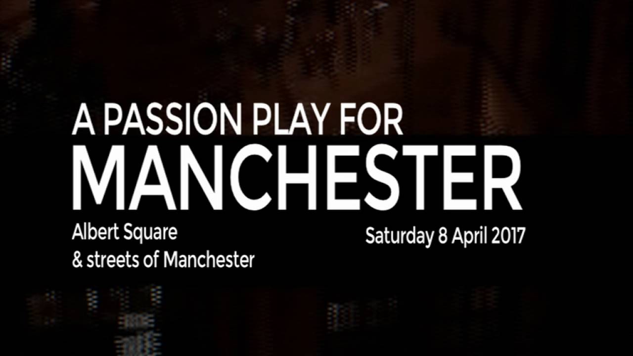 Manchester Passion Play 2017 - YouTube