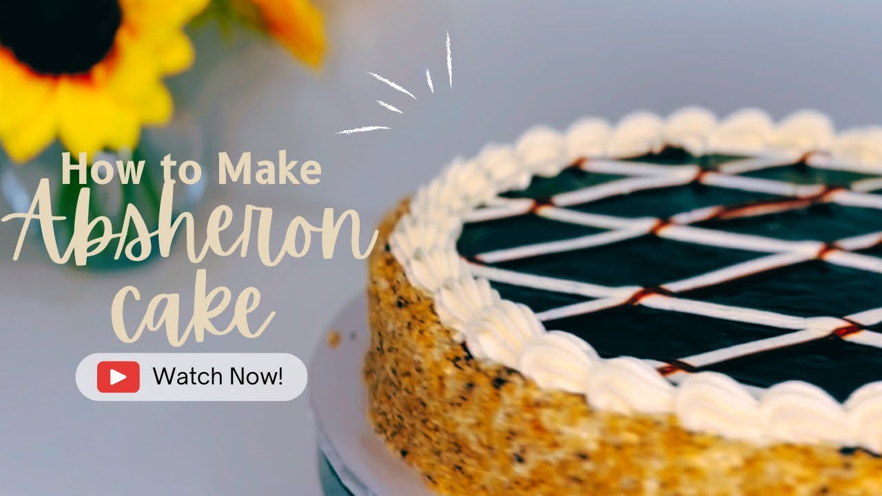 Absheron Cake Recipe Tutorial: The Best Cake You've Never Had - YouTube