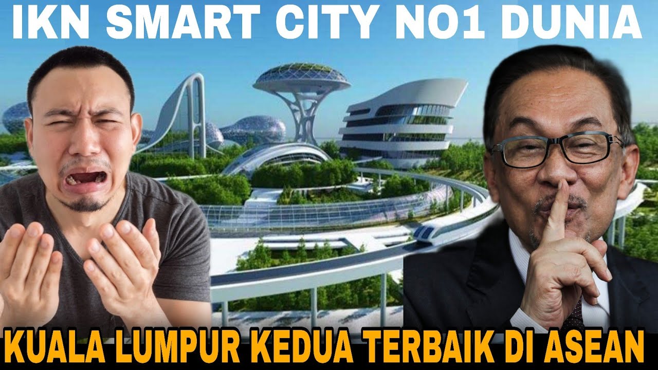 IKN SMART CITY NO 1 DUNIA⁉️ KUALA LUMPUR BANDAR PINTAR DUNIA - YouTube