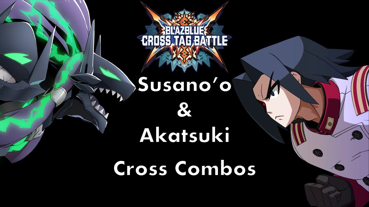 BBTAG Susano'o/Akatsuki Cross Combos - YouTube