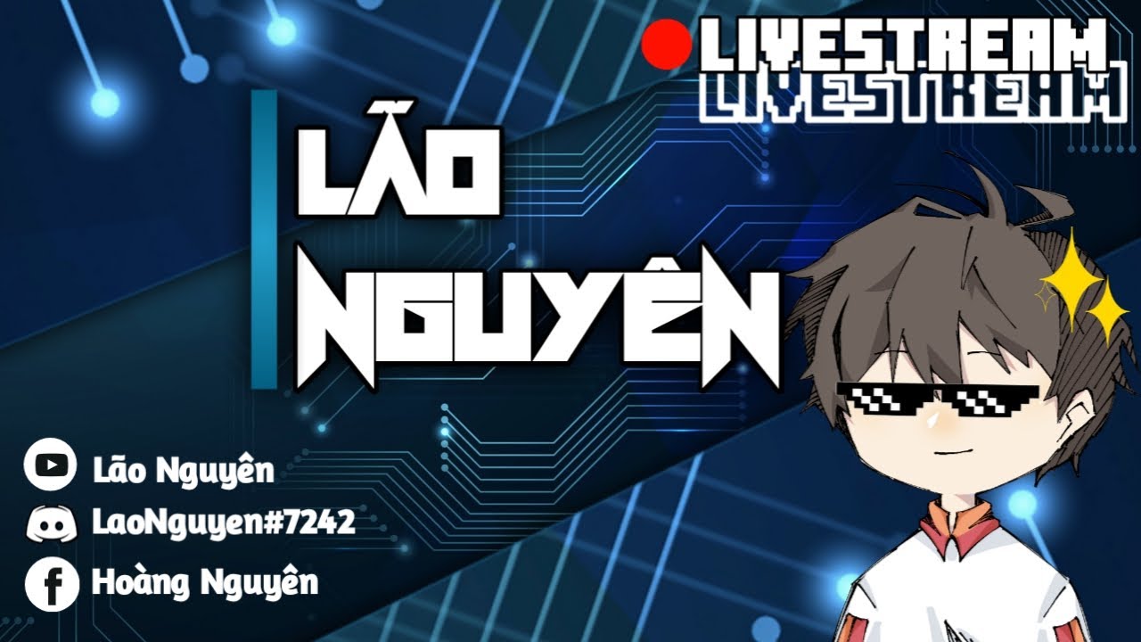 🔴LIVE - Lão Nguyên | Game Cuối Tuần - YouTube
