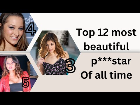 Top 12 most beautiful p***star of all time।। most beautiful women - YouTube