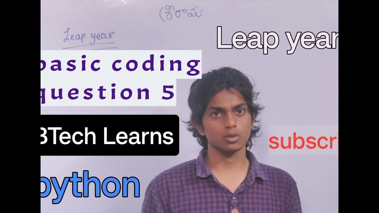 Basic coding question 5 #leapyear or not #python #btechlearns #coding #programming # ...