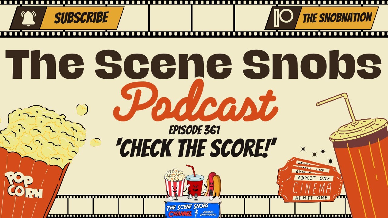 🎼 The Scene Snobs Podcast | Episode 361: Check The Score! | Top 5 Movie ...