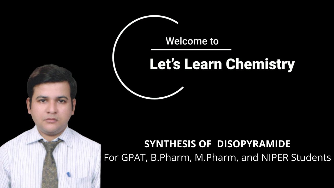 SYNTHESIS OF DISOPYRAMIDE - YouTube