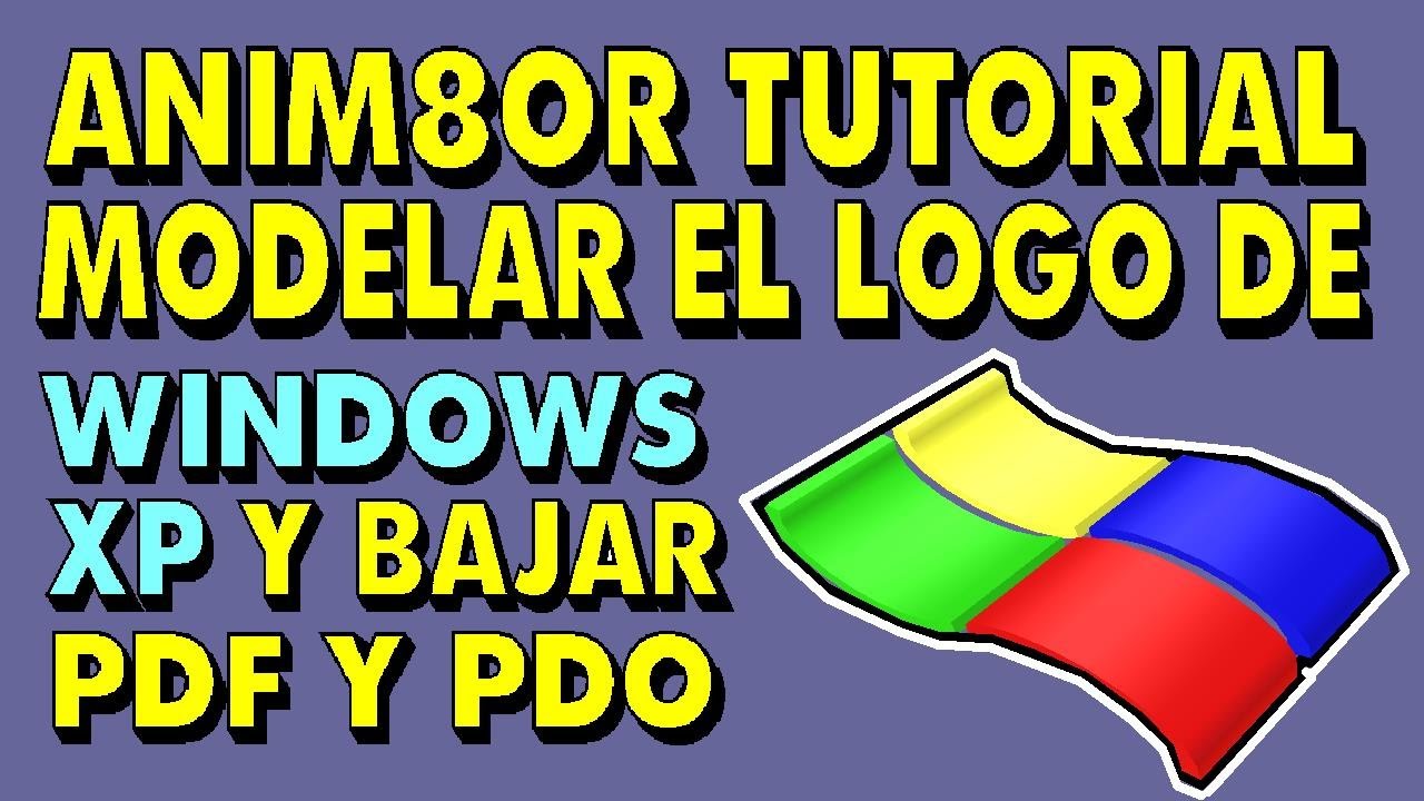 Anim8or Tutorial Modelar el logo de Windows XP Y descargar PDF Y PDO ...