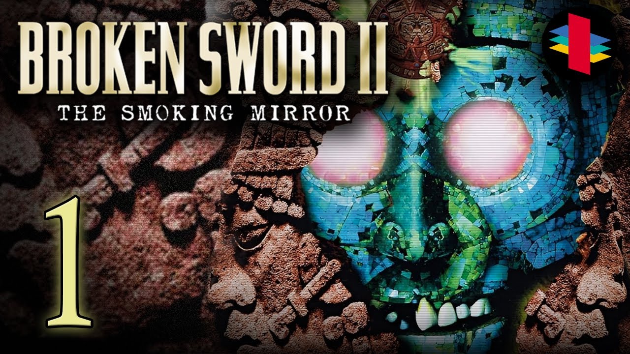 Broken Sword II: The Smoking Mirror - Part 1 - Escaping Certain Death ...