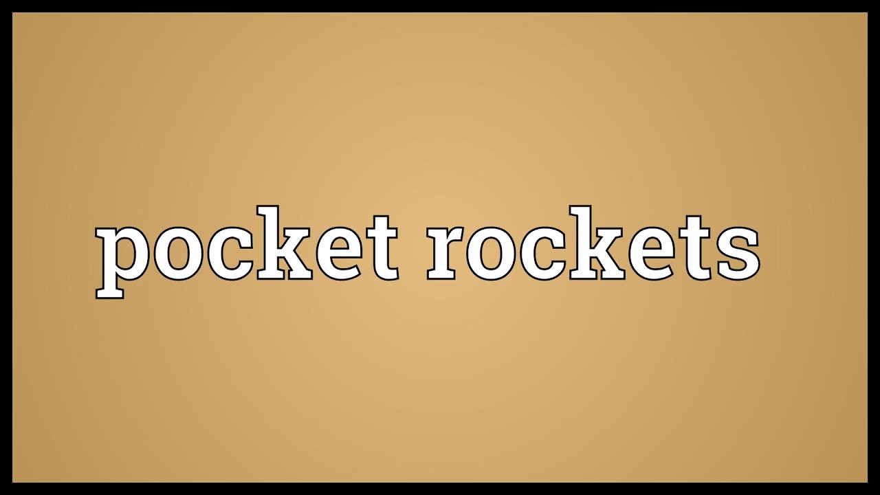 Pocket rockets Meaning - YouTube