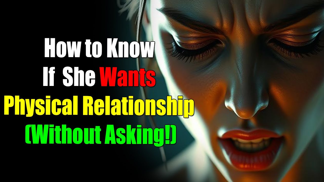 How to Know If She Wants a Physical Relationship Without Asking! # ...