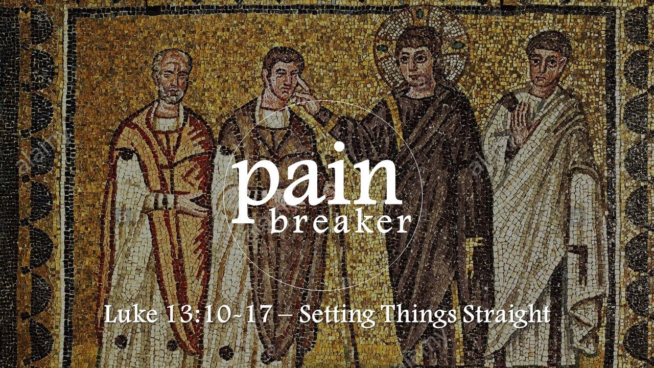 Sermon - Luke 13:10-17 - Setting Things Straight - YouTube