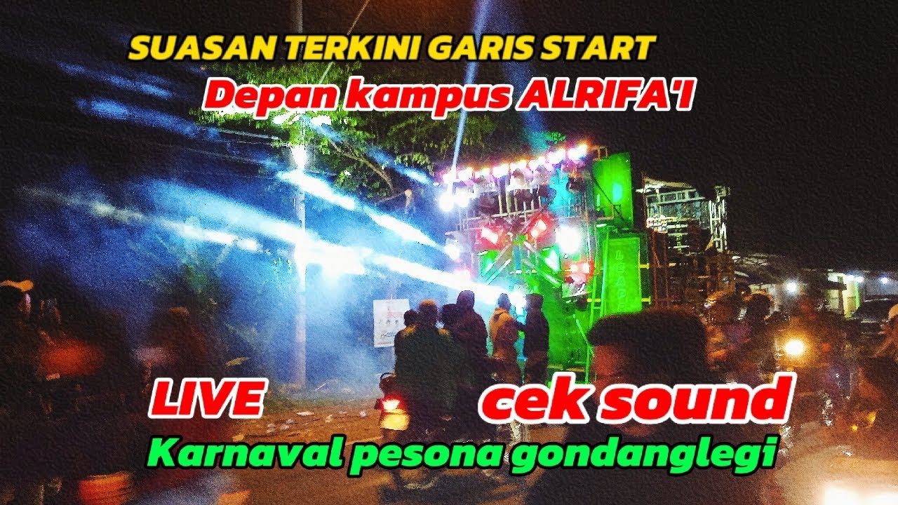 LIVE CEK SOUND KARNAVAL PESONA GONDANGLEGI LOADING LIGHTING - YouTube