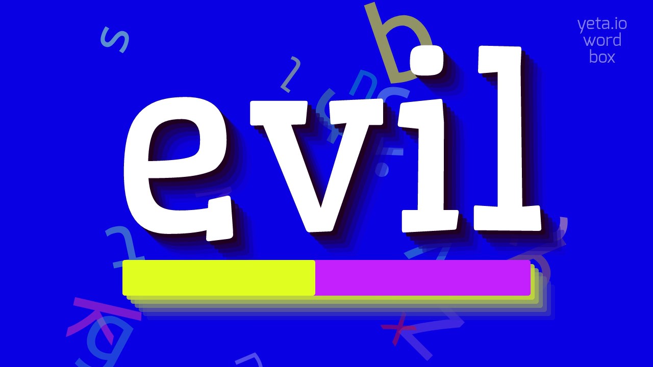 EVIL - HOW TO PRONOUNCE IT? - YouTube