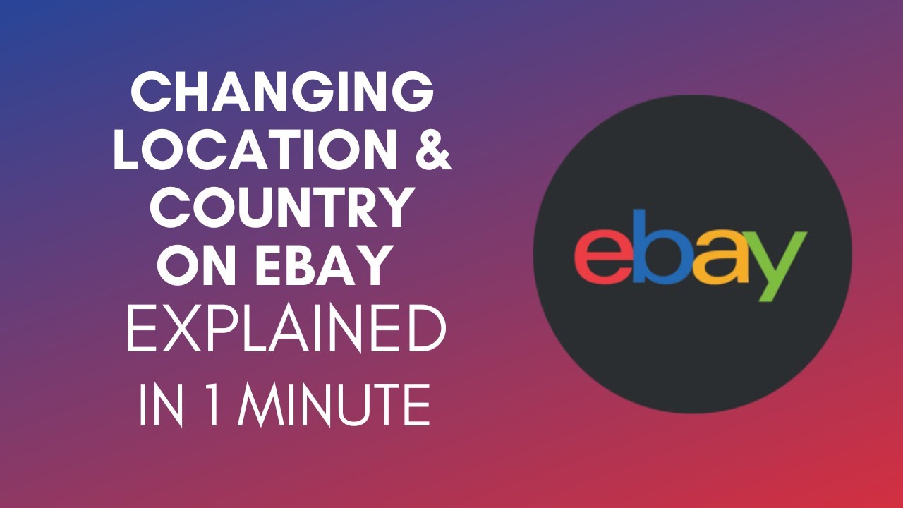 How To Change Location And Country On eBay? (2024) - YouTube