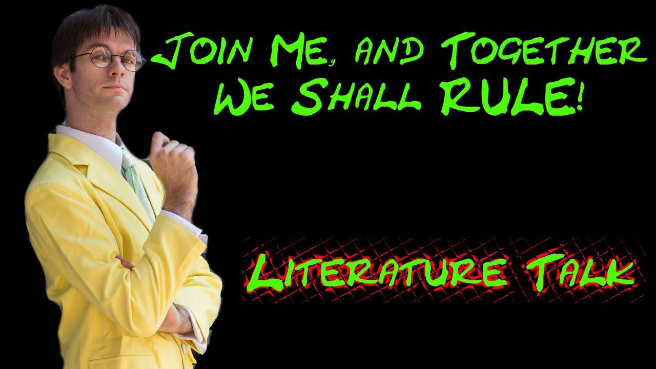 Join Me and Together We Shall Rule! | Literature Talk - YouTube