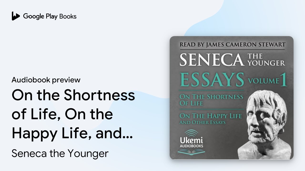 On the Shortness of Life, On the Happy Life,… by Seneca the Younger ...