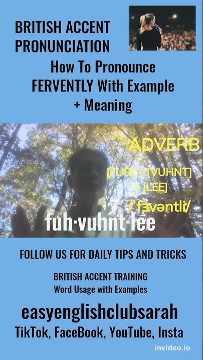 How To Pronounce FERVENTLY With A British Accent And Example - YouTube