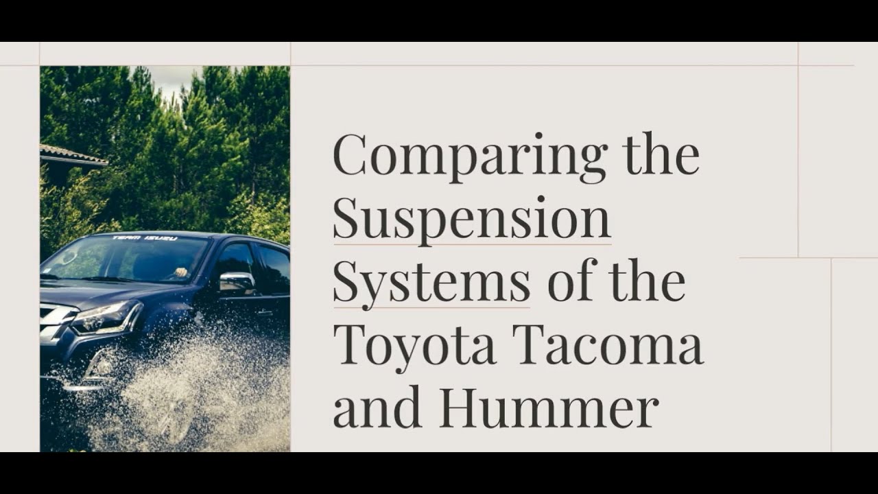 Comparing the Suspension Systems of the Toyota Tacoma and Hummer| MR ...
