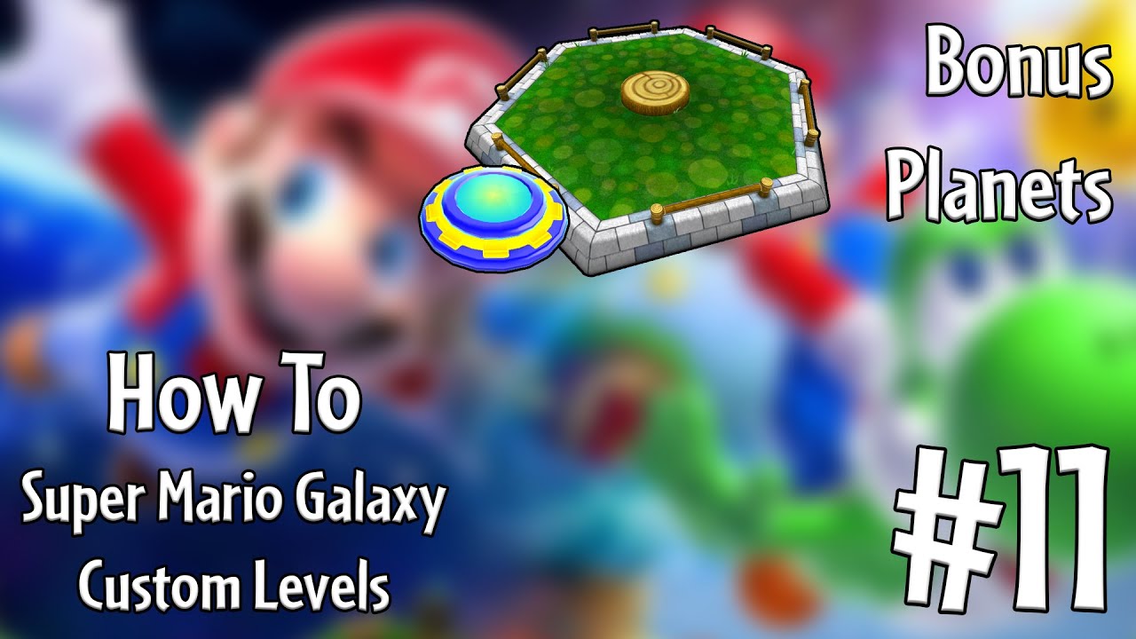 How To Make Super Mario Galaxy Levels - Part 11 - Bonus Planets (SMG2 ...