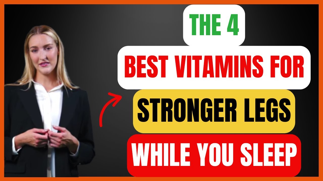 The 4 Best Vitamins for Stronger Legs While You Sleep - YouTube
