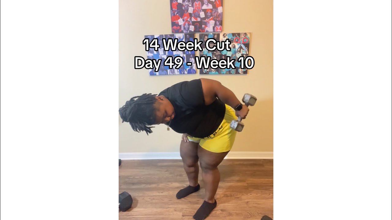 14 Week Cut ️ Day 49 - Week 10 - YouTube