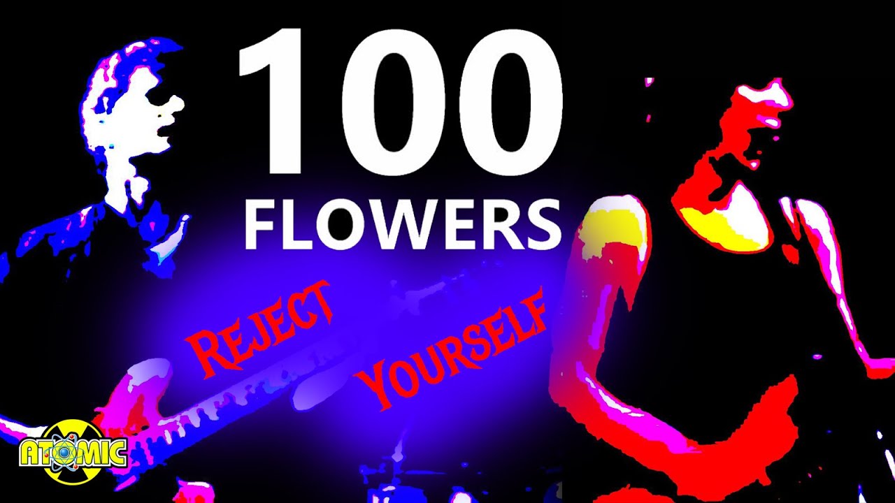 100 Flowers - Reject Yourself (Music Video) - YouTube