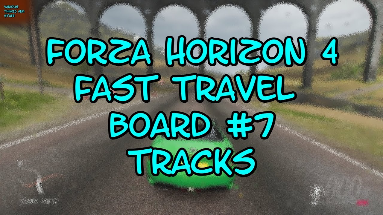 Forza Horizon 4 Fast Travel Board #7 Tracks VTAS 2025 - YouTube