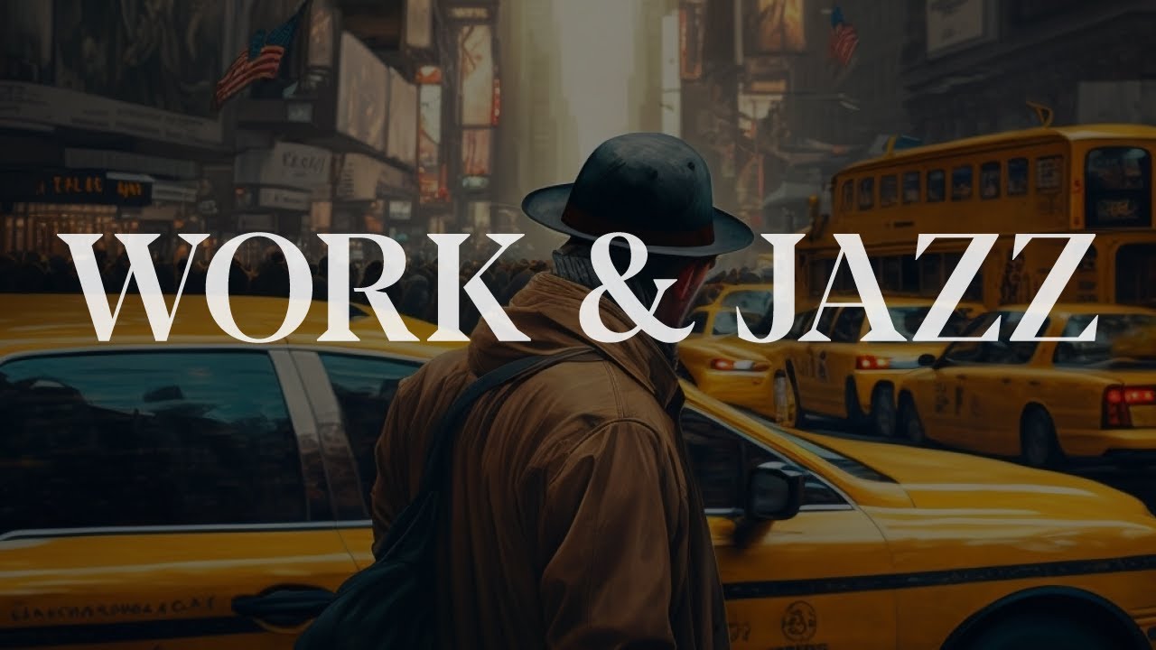 WORK & JAZZ | Relaxing jazz music for work | Focus & Concentration ...