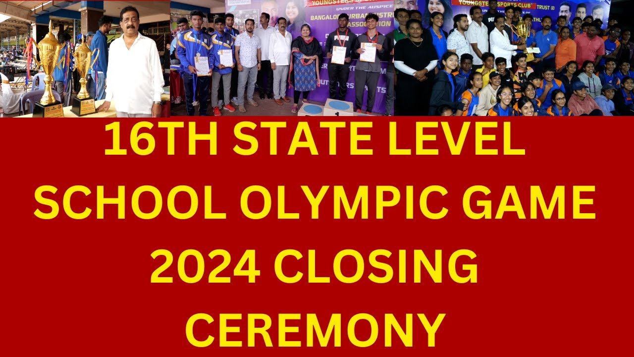 16TH STATE LEVEL SCHOOL ATHLETIC OLYMPIC GAME 2024 CLOSING CEREMONY ...