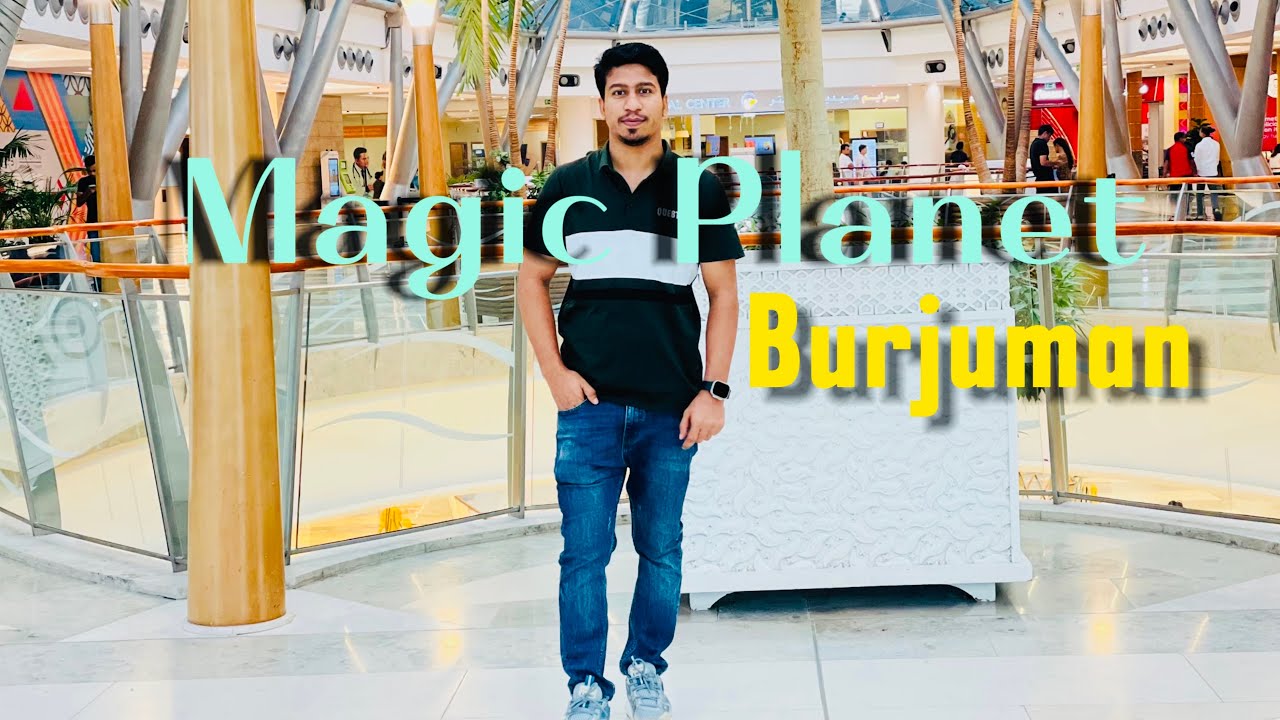 Magic Planet Dubai 2024 || ম্যাজিক প্ল্যানেট ২০২৪ || Burjuman # ...