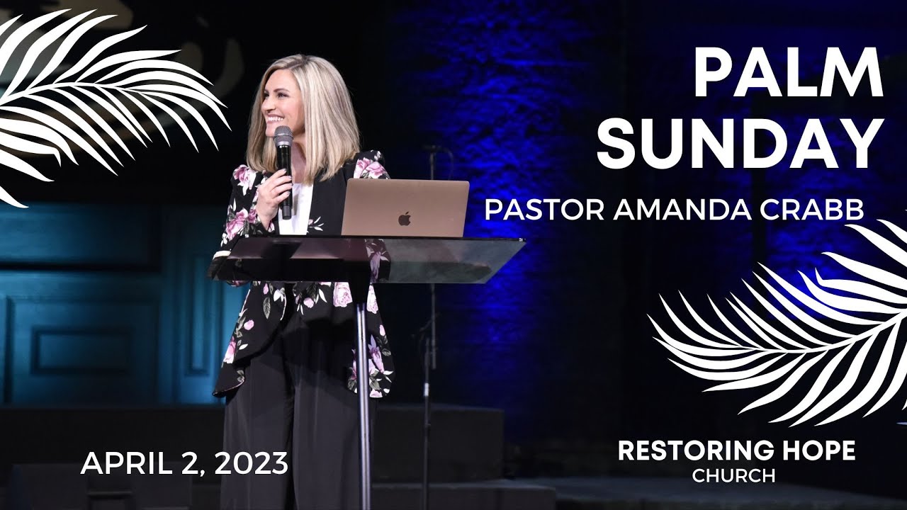 Palm Sunday | Pastor Amanda Crabb | Sunday Morning Service | April 2 ...