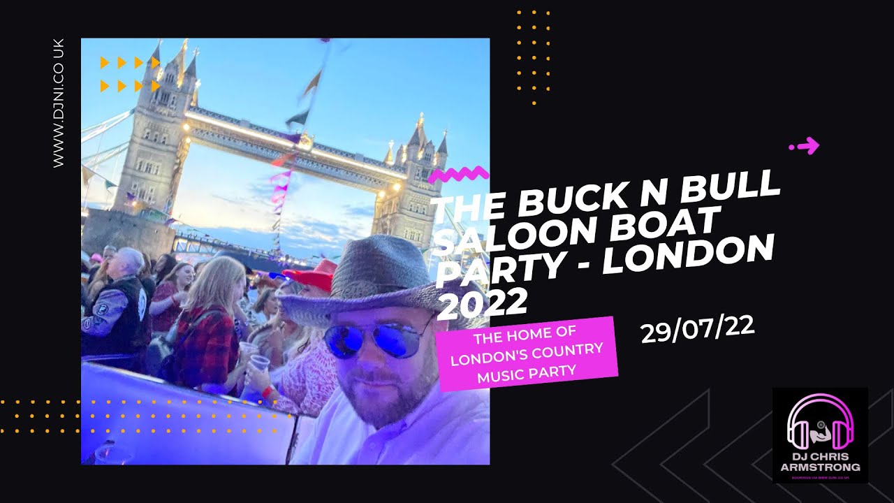 Buck N Bull Saloon Boat Party on the Thames River, London with DJ Chris ...