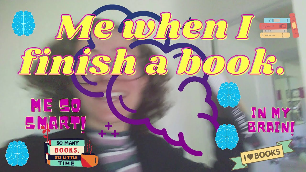 Me when I finish a book - YouTube