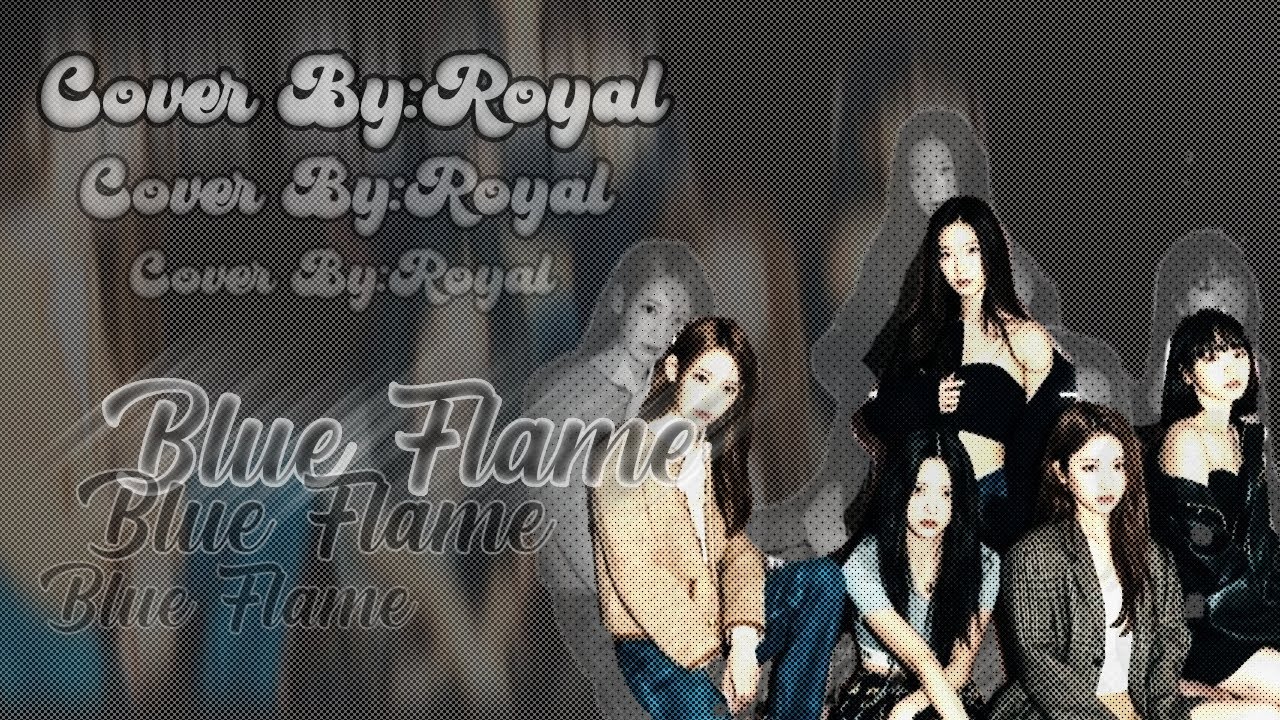 [Full Cover] Blue Flame - ROYAL - YouTube