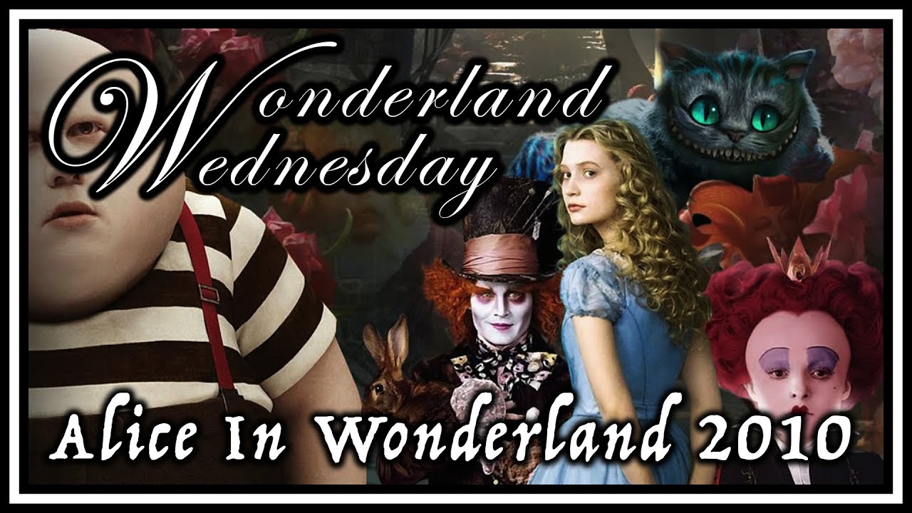 Wonderland Wednesday - Alice In Wonderland - 2010 - YouTube