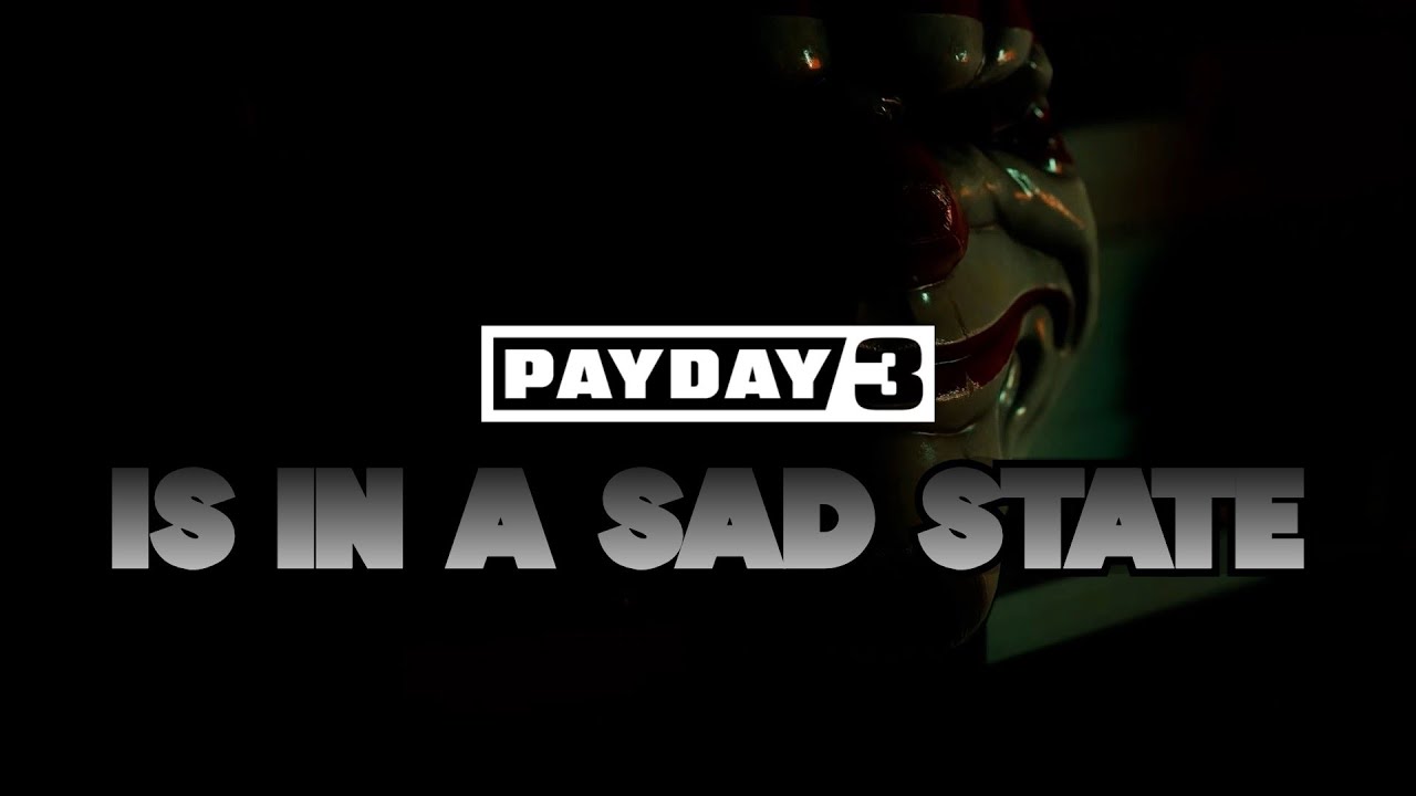 Payday 3 Is In A Sad State - YouTube