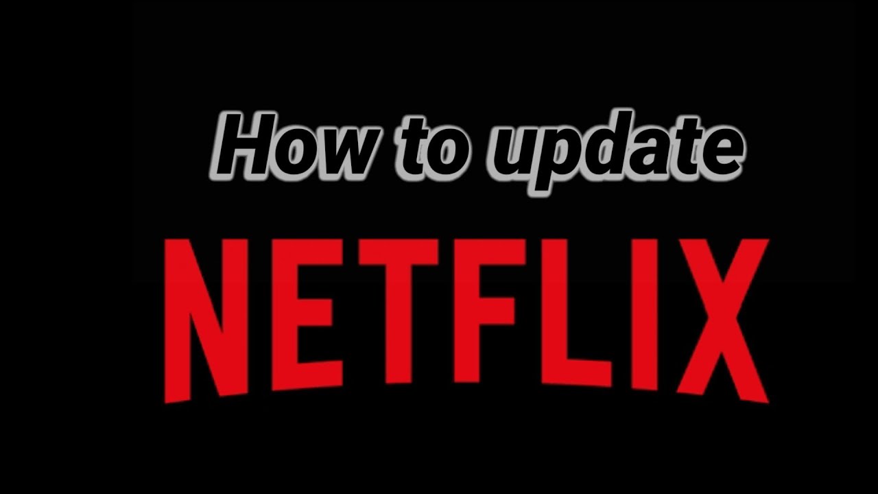 How To Update Netflix netflix YouTube how-to-update-netflix-netflix-youtube