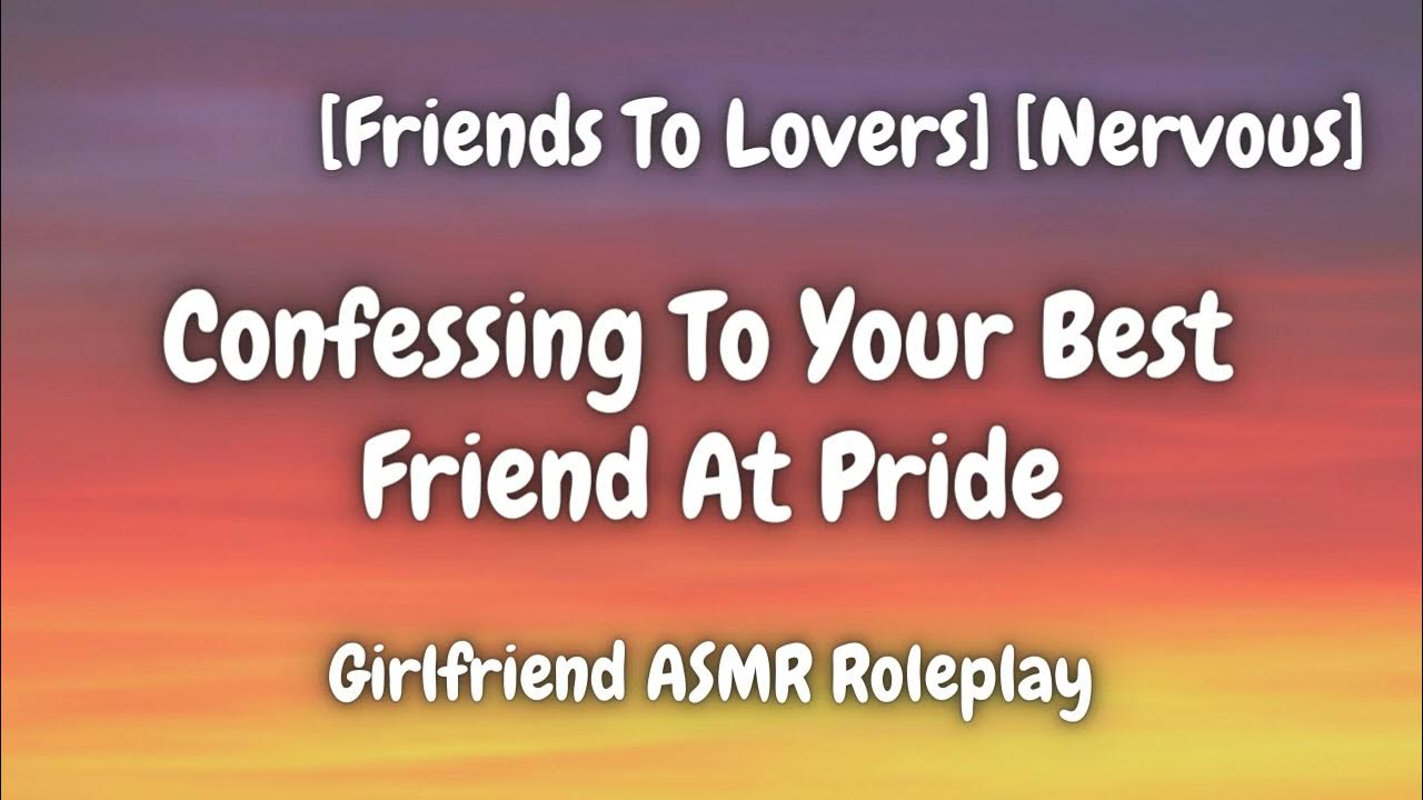 Pride Confession [F4F] [Friends To Lovers] [Bisexual] [Nervous] [Girlfriend ASMR Roleplay] - YouTube