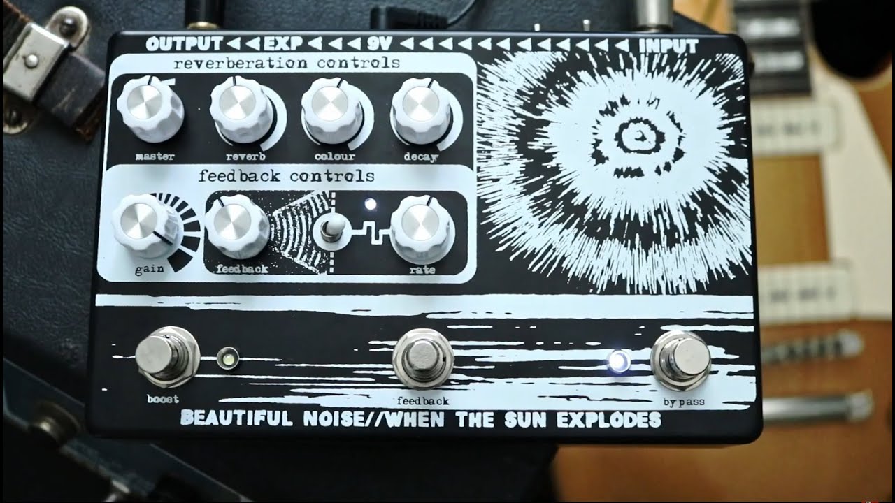Beautiful Noise Effects - When The Sun Explodes: Best Pedal I've Played ...