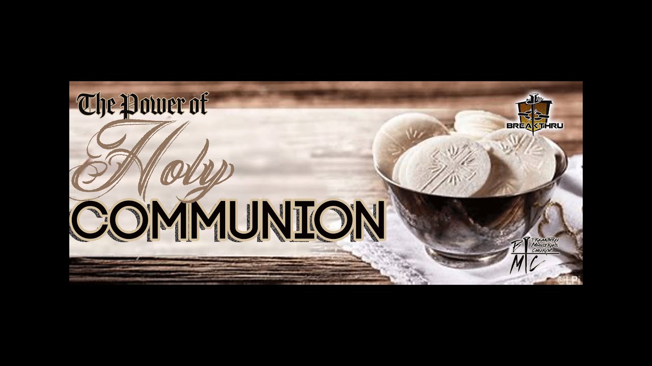 The Power of Holy Communion - YouTube