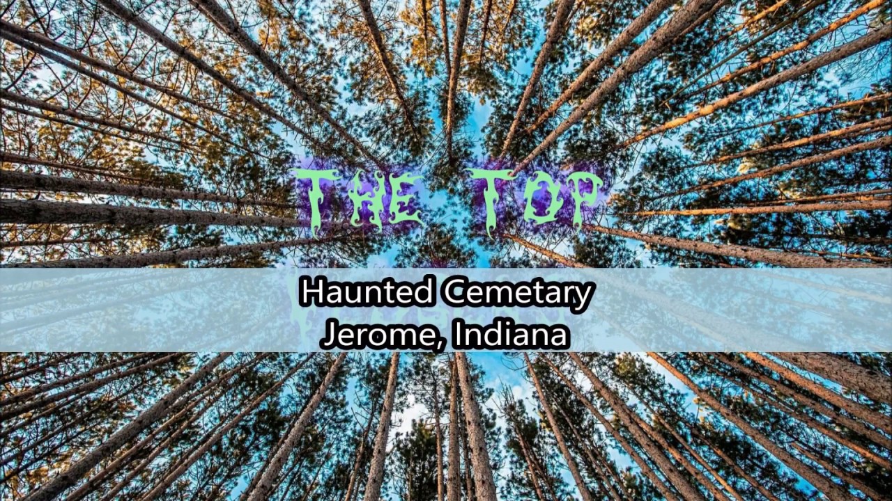 TTV - 04 Haunted Cemetery And Abandoned Town Of Jerome Indiana - YouTube