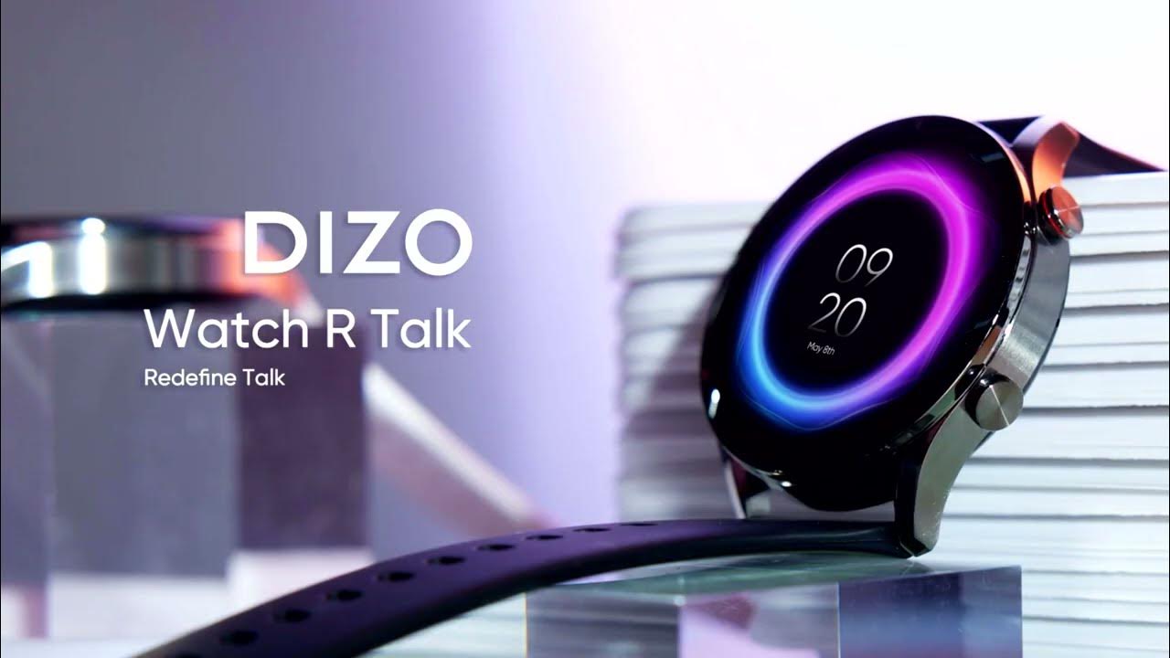 DIZO WATCH R TALK/DIZO WATCH D TALK - ПРЕМИУМ ФИТНЕС-ЧАСЫ ПО КОТОРЫМ ...